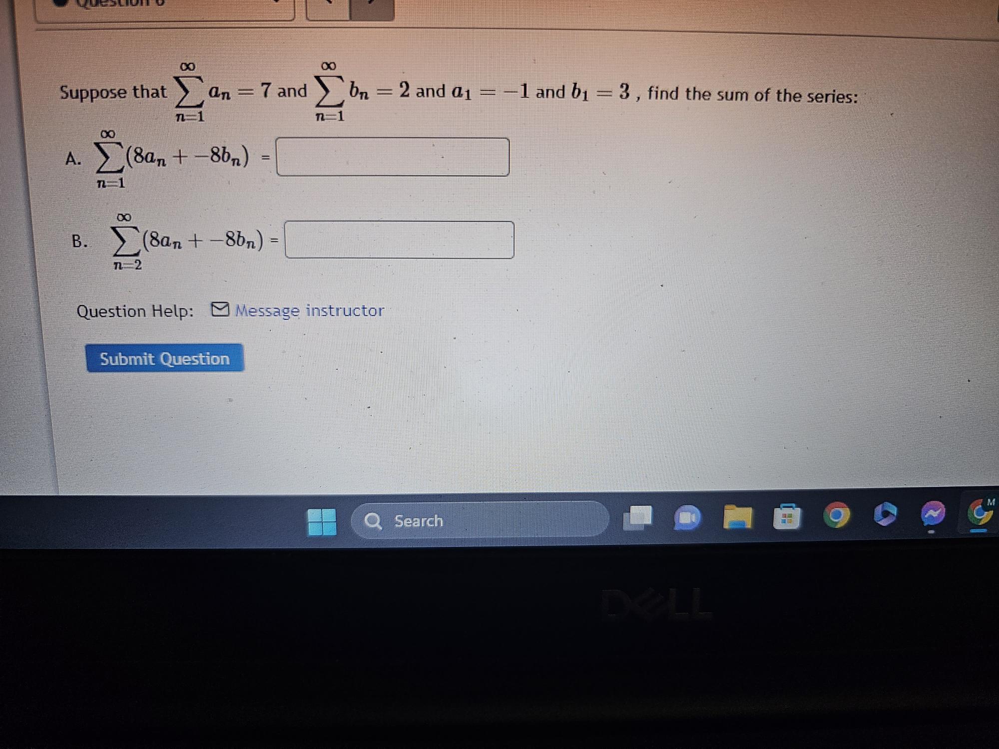 Solved Suppose that ∑n=1∞an=7 and ∑n=1∞bn=2 and a1=−1 and | Chegg.com