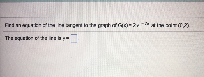 Solved Find an equation of the line tangent to the graph of | Chegg.com