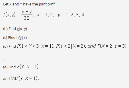 Solved Let X and Y have the joint pmf f(x,y)= = x+y 32 x = | Chegg.com