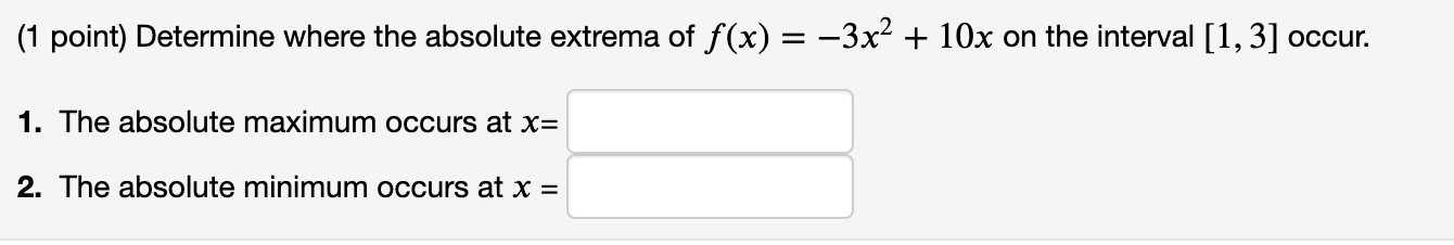 Solved point) Determine where the absolute extrema of | Chegg.com