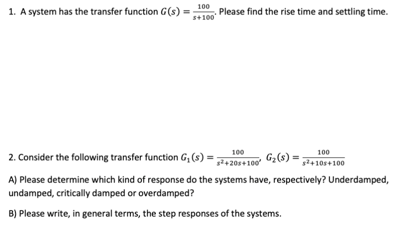 Solved 1. A system has the transfer function G(s) 100 S+100 | Chegg.com