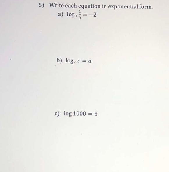 Solved 5) Write each equation in exponential form. a) log3 - | Chegg.com