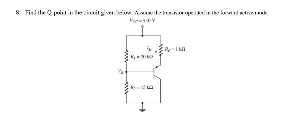 Solved by an EXPERT Find the Q-point in ﻿the circuit given below. Assume | Chegg.com