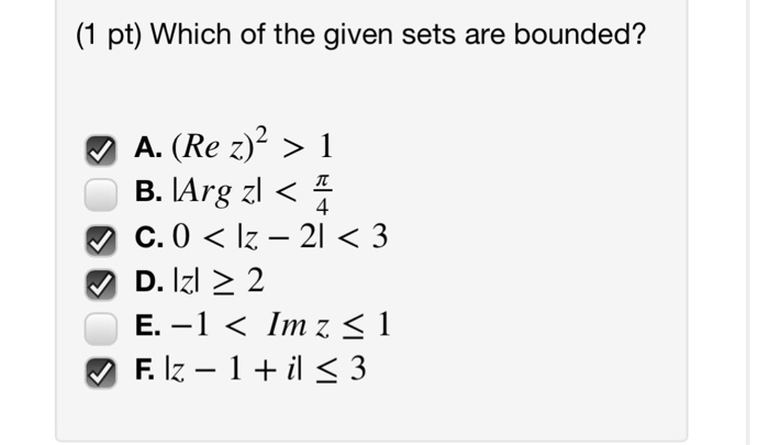 Solved (1 pt) Which of the given sets are bounded? A. (Re | Chegg.com