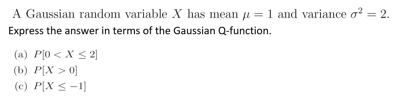 Solved A Gaussian random variable X has mean u = 1 and | Chegg.com