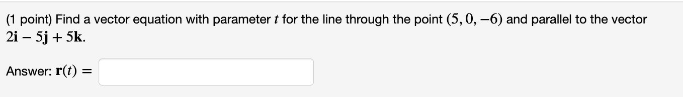Solved 1 Point Find A Vector Equation With Parameter T For