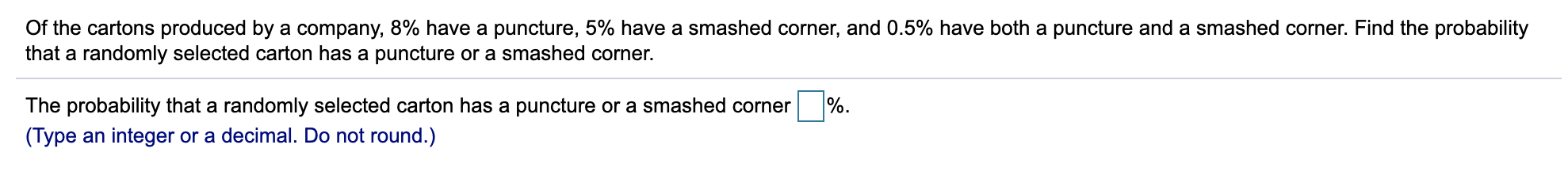 Solved Of the cartons produced by a company, 8% have a | Chegg.com