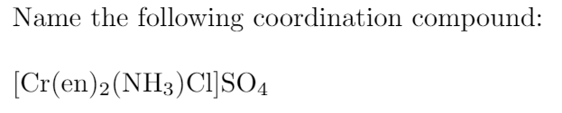 Solved Name the following coordination compound: | Chegg.com