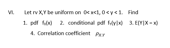 Solved VI. Let rv X,Y be uniform on 0 | Chegg.com