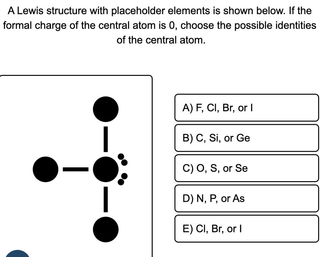 Solved A Lewis structure with placeholder elements is shown | Chegg.com