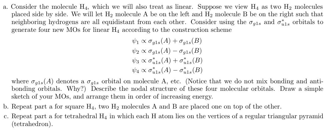 Solved a. Consider the molecule H4, which we will also treat | Chegg.com