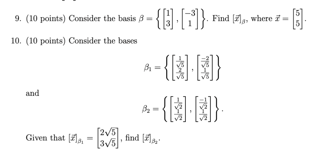 Solved 9. (10 points) Consider the basis β={[13],[−31]}. | Chegg.com