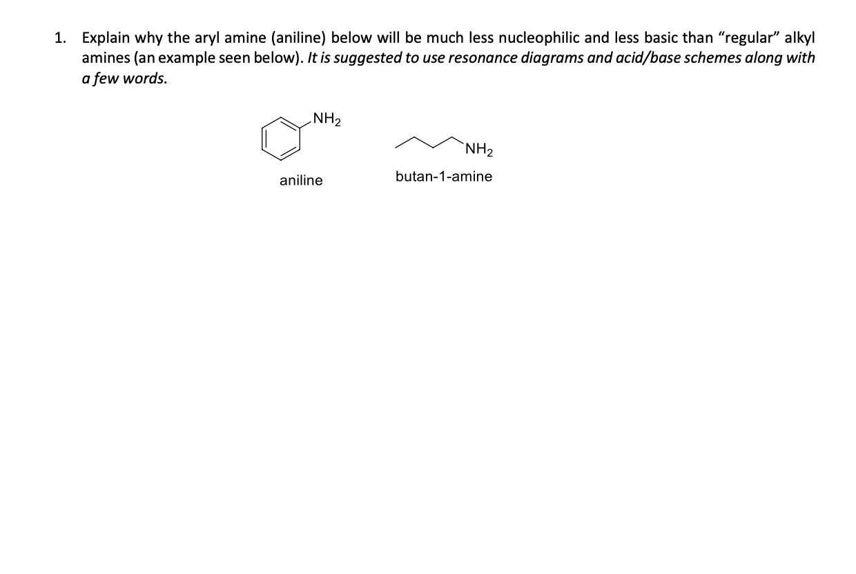 1. Explain why the aryl amine (aniline) below will be | Chegg.com