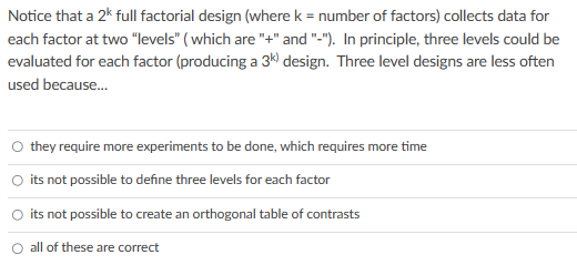 Solved Notice that a 2k full factorial design (where k= | Chegg.com