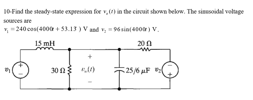 Solved 10-Find the steady-state expression for v.(t) in the | Chegg.com