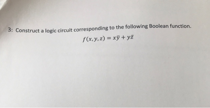 Solved 3: Construct a logic circuit corresponding to the | Chegg.com
