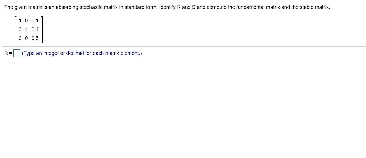 Solved The given matrix is an absorbing stochastic matrix in | Chegg.com