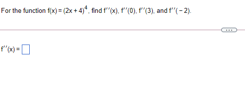 Solved For the function f(x) = (2x +4)*, find f''(x), | Chegg.com