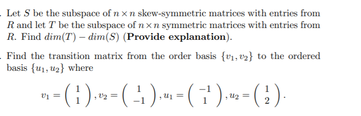 Solved Let S be the subspace of n x n skew-symmetric | Chegg.com