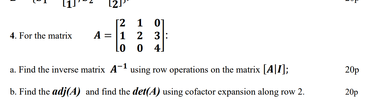 Solved Dup NE 4. For the matrix A [2 1 07 1 2 31: LO 0 4. = | Chegg.com