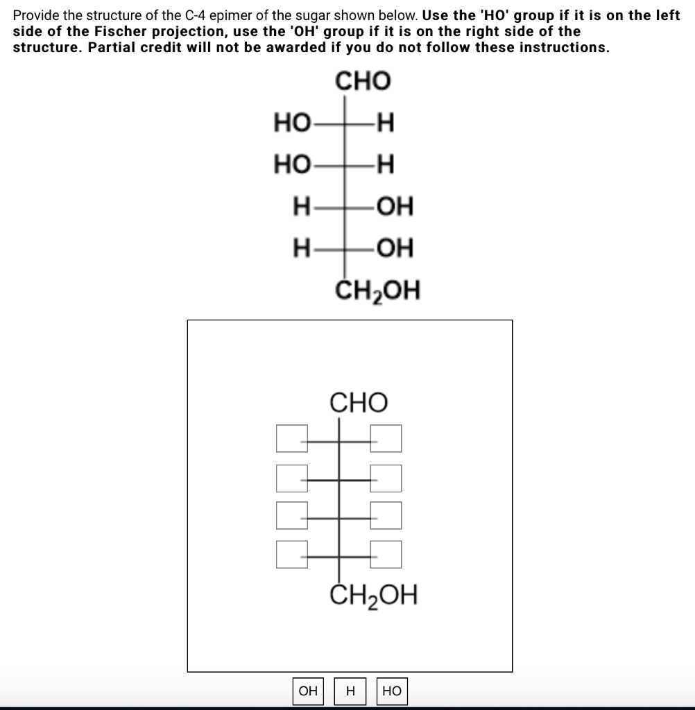 Solved Provide the structure of the C-4 epimer of the sugar | Chegg.com