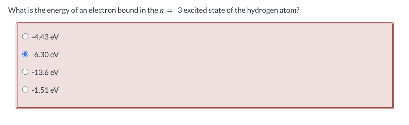 Solved What is ﻿the energy of an ﻿electron bound in ﻿the n=3 | Chegg.com