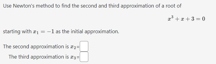 Solved Use Newton's method to find the second and third | Chegg.com