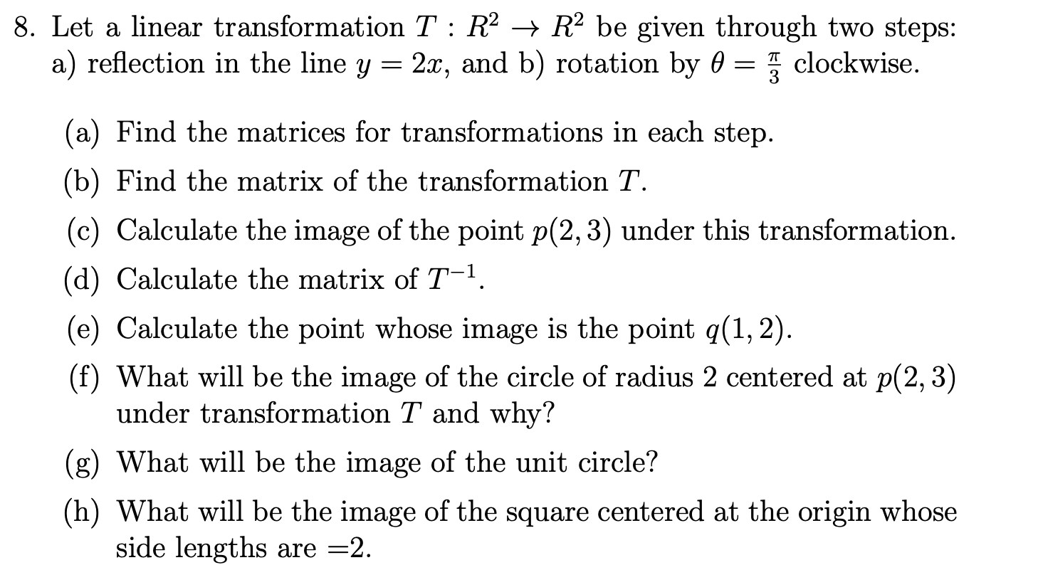 Solved 8. Let a linear transformation T:R2→R2 be given | Chegg.com