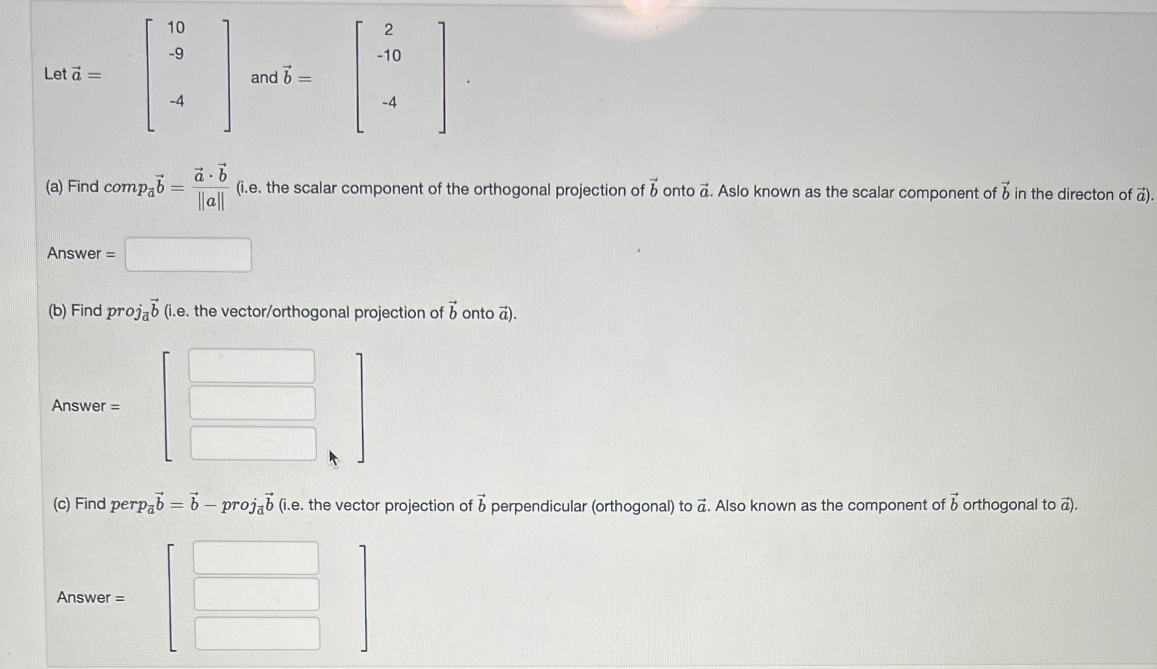 Solved Let a=⎣⎡10−9−4⎦⎤ and b=⎣⎡2−10−4⎦⎤. (a) Find | Chegg.com