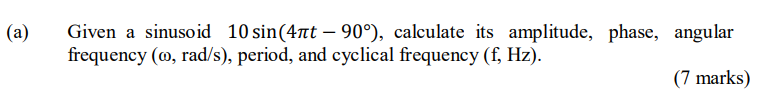 Solved (a) Given a sinusoid 10sin(4πt−90∘), calculate its | Chegg.com