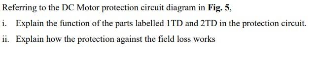 Solved Referring to the DC Motor protection circuit diagram | Chegg.com