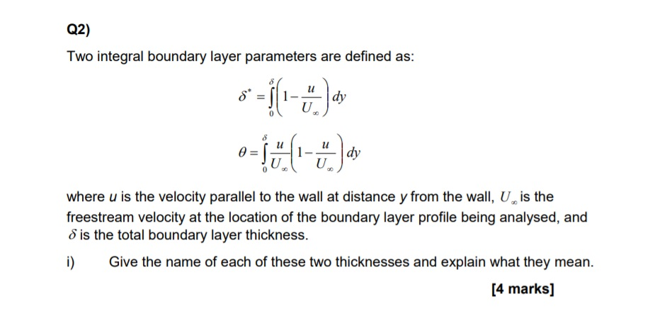 Solved Q2) Two integral boundary layer parameters are | Chegg.com