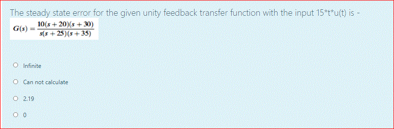 Solved The steady state error for the given unity feedback | Chegg.com