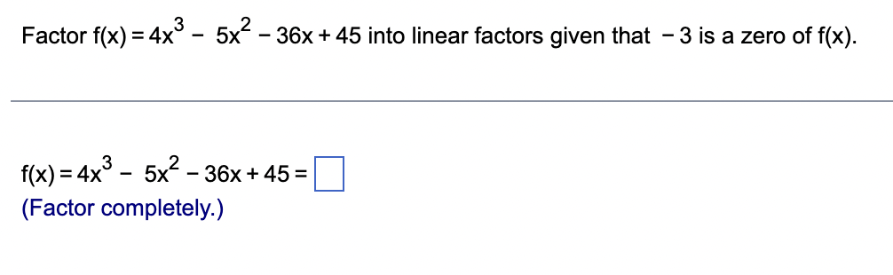 Solved Factor f(x)=4x3−5x2−36x+45 into linear factors given | Chegg.com