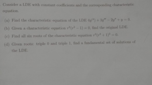Solved Consider a LDE with constant coefficients and the | Chegg.com