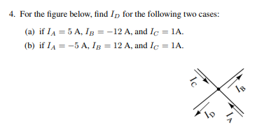 Solved 4. For the figure below, find ID for the following | Chegg.com