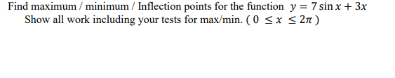 Solved Find maximum/minimum / Inflection points for the | Chegg.com