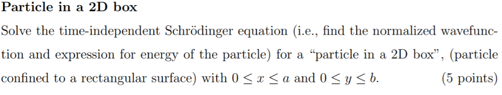 Solved Particle in a 2D box Solve the time-independent | Chegg.com