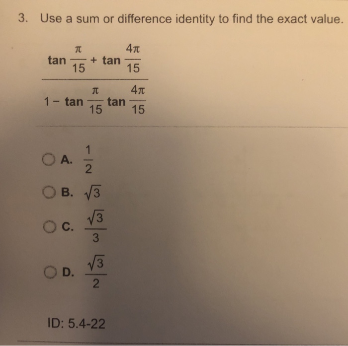 Solved 3. Use a sum or difference identity to find the exact | Chegg.com