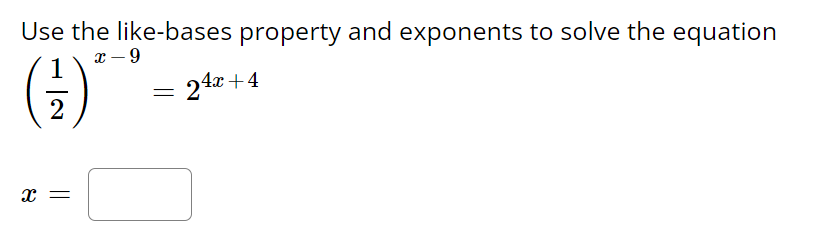 Solved Use the like-bases property and exponents to solve | Chegg.com