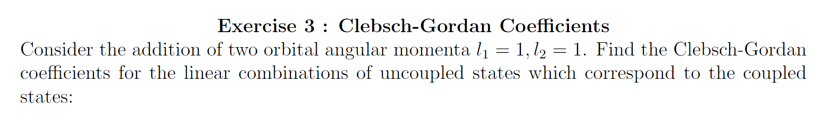 Solved Exercise 3 : Clebsch-Gordan Coefficients Consider the | Chegg.com