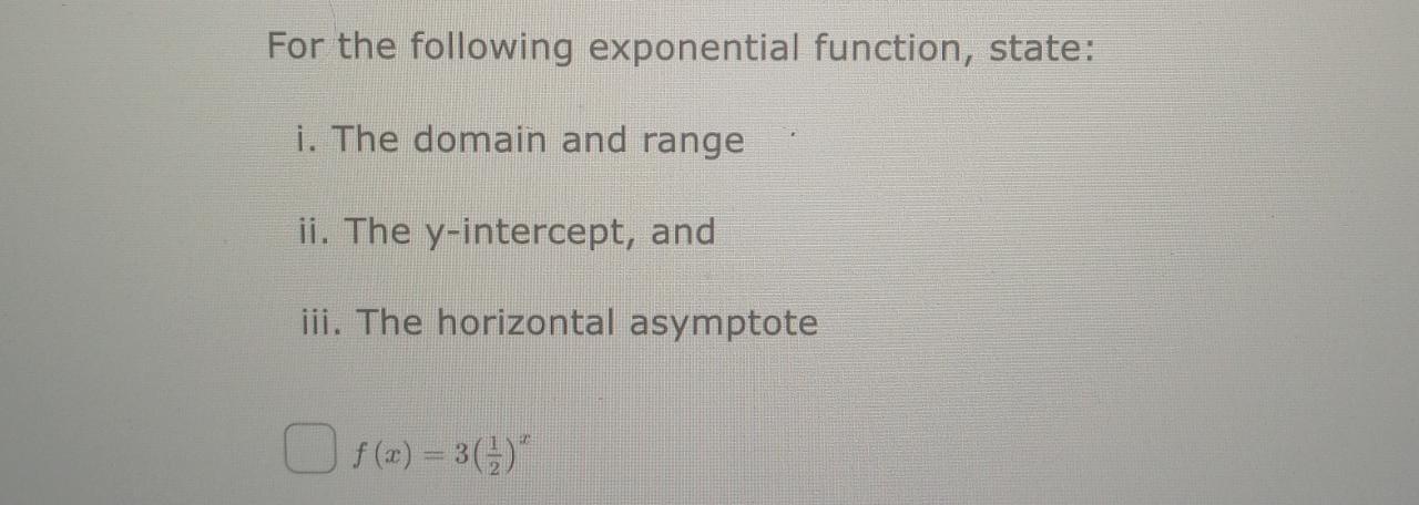 Solved For the following exponential function, state: i. The | Chegg.com