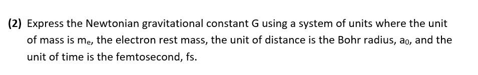 Solved 2 Express The Newtonian Gravitational Constant G