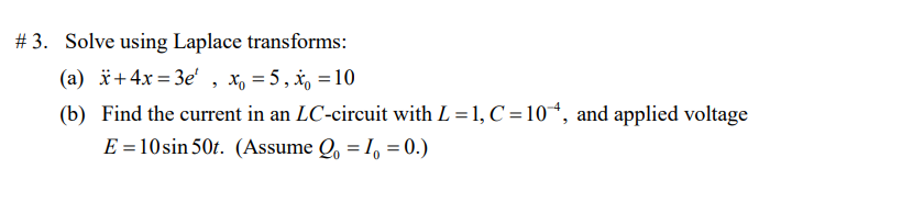 Solved #3. Solve using Laplace transforms: (a) * +4x = 3e' , | Chegg.com