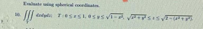 Solved Evaluate Using Spherical Coordinates Dedyde 2103 1656
