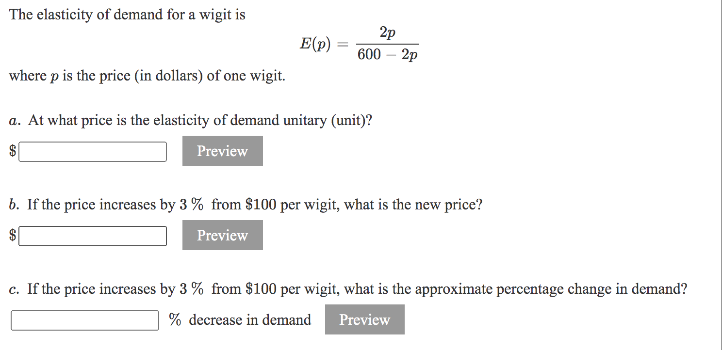 Solved The elasticity of demand for a wigit is E(p) 2p 600 – | Chegg.com