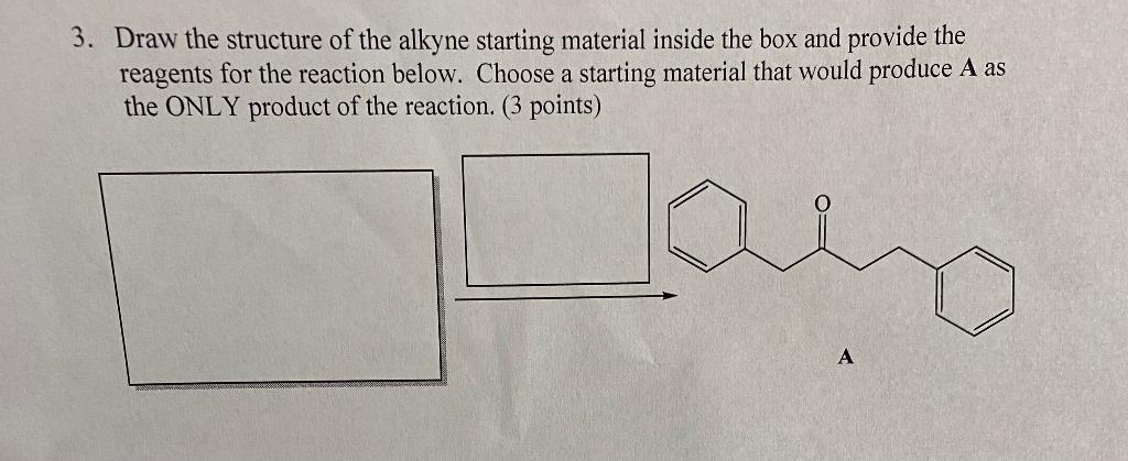 Solved Draw the structure of the alkyne starting material | Chegg.com