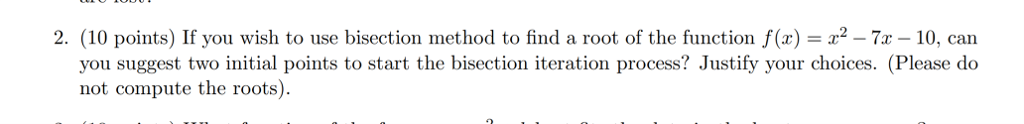 Solved 2. (10 points) If you wish to use bisection method to | Chegg.com