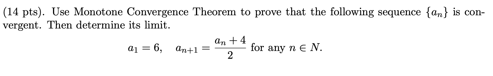 Solved (14 pts). Use Monotone Convergence Theorem to prove | Chegg.com