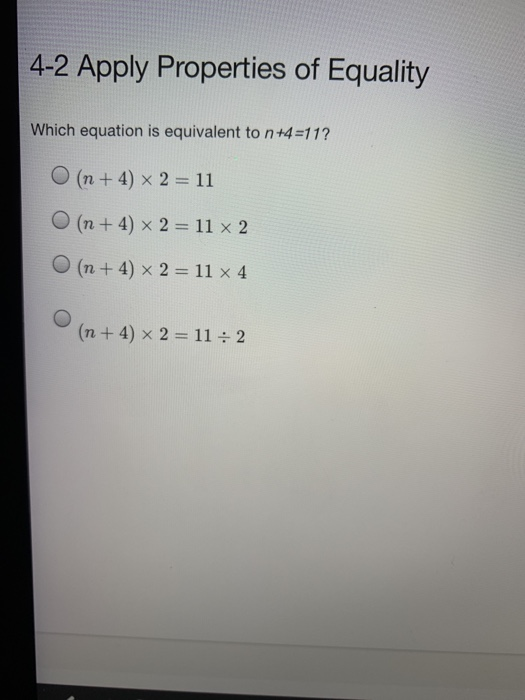 Solved 4-2 Apply Properties of Equality Which equation is | Chegg.com